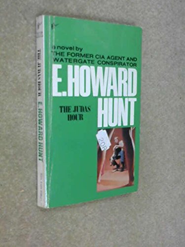 The Judas Hour: Howard Hunt: Amazon.com: Books
