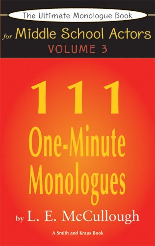 The Ultimate Audition Book For Middle School Actors Volume III: 111 One ...