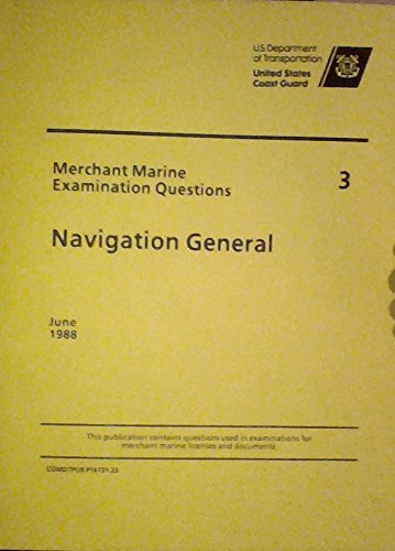 Merchant Marine Examination Questions: Navigation General (COMDTPUB ...