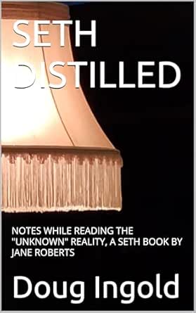 Amazon.com: SETH DISTILLED: NOTES WHILE READING THE "UNKNOWN" REALITY ...