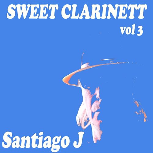 Play Sweet clarinet, Best of songs for Clarinet vol 3 by Santiago J on ...