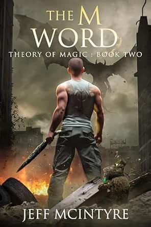 Amazon.com: The M Word: Theory of Magic Book 2 eBook : McIntyre, Jeff ...