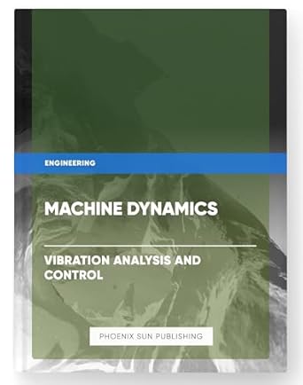 Machine Dynamics Vibration Analysis and Control, Publishing, PS, eBook ...