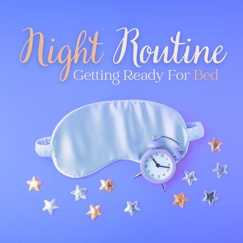Night Routine: Getting Ready For Bed [Explicit] by VARIOUS ARTISTS on ...