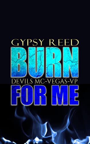 BURN FOR ME: DEVILS MC Book 2 - Kindle edition by REED, GYPSY . Romance ...