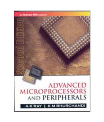 Advanced Microprocessors And Peripherals: K Bhurchandi Ajoy Ray, K.M ...