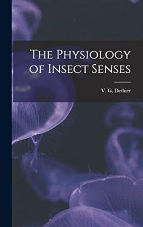 The Physiology of Insect Senses: Dethier, V G 1915-: 9781017206333 ...