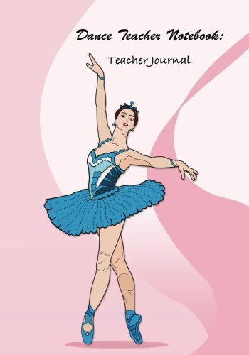 Dance Teacher Notebook: Teacher Journal: Awesome Teacher ~ Journal or ...