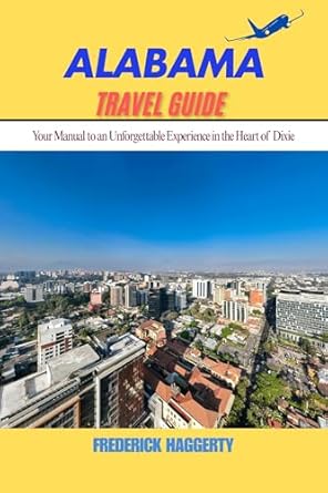 Amazon.com: ALABAMA TRAVEL GUIDE 2024: Your Manual to an Unforgettable ...