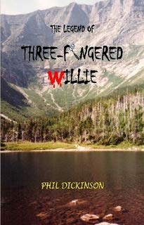 The Legend Of Three-Fingered Willie: Phil Dickinson: Amazon.com: Books