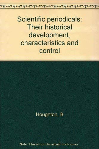 Scientific periodicals: Their historical development, characteristics ...