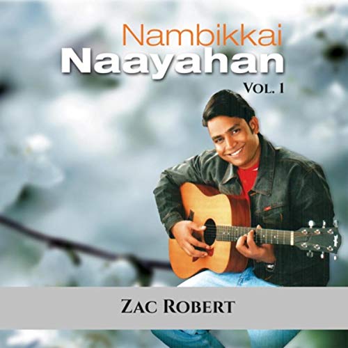Amazon Music - Zac RobertのNambikkai Naayahan, Vol. 1 - Amazon.co.jp