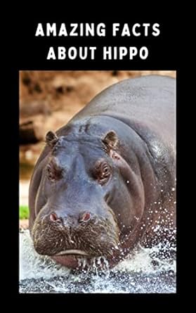 Amazon.com: Amazing Facts About Hippopotamus eBook : Thipursiyus ...