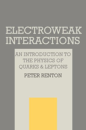 Electroweak Interactions: An Introduction to the Physics of Quarks and ...