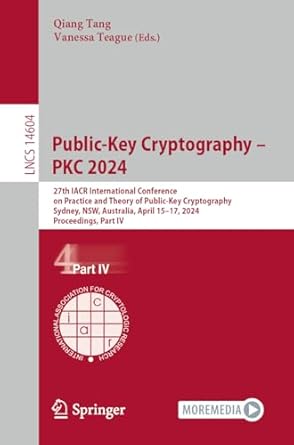Public-Key Cryptography – PKC 2024: 27th IACR International Conference on Practice and Theory of ...