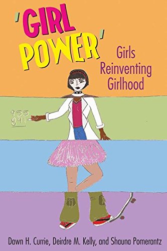 ‘Girl Power’: Girls Reinventing Girlhood (Mediated Youth): Currie, Dawn ...