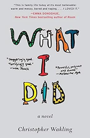 Amazon.com: WHAT I DID: 9780062121691: Wakling, Christopher: Books