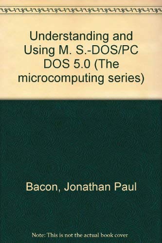 Amazon | Understanding and Using MS-Dos/Pc-DOS 5.0 (West's Microcomputing Series) | Bacon ...