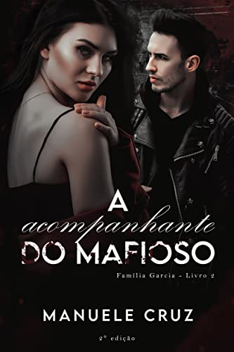 A acompanhante do mafioso - Família Garcia (Livro 2) eBook : Cruz, Manuele: Amazon.com.br: Loja ...