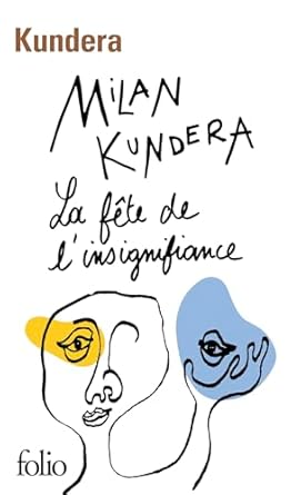 Amazon.fr - La fête de l'insignifiance - Kundera, Milan - Livres
