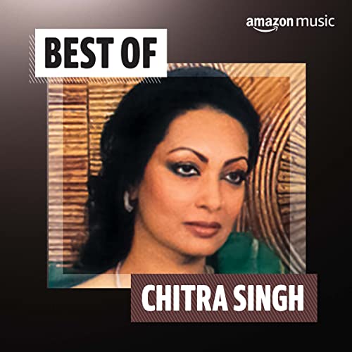 Best of Chitra Singh Playlist on Prime Music