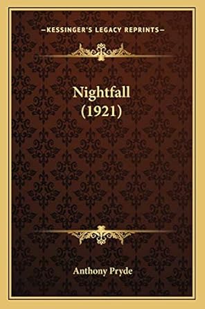 Nightfall (1921): Pryde, Anthony: 9781167010088: Amazon.com: Books