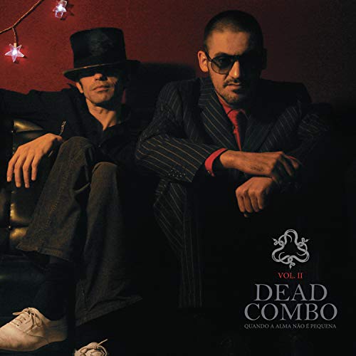 Play Vol. 2 - Quando a Alma Não é Pequena by Dead Combo on Amazon Music