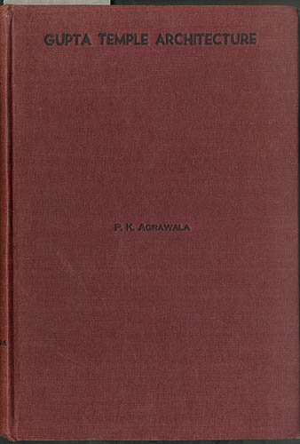 Gupta Temple Architecture (Indian Civilization S.) : Agrawala, P.K ...