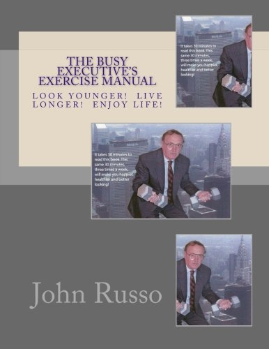 Amazon.com: The Busy Executive's Exercise Manual: 9781477606889: Russo ...