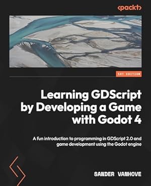 Learning C# by Developing Games with Unity: Get to grips with coding in ...