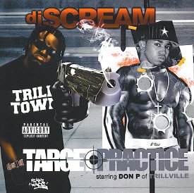 DJ Scream presents Don P of Trillville - Target Practice: The "Lil ...