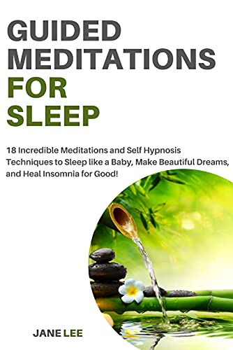 Guided Meditations for Sleep: 18 Incredible Meditations and Self ...