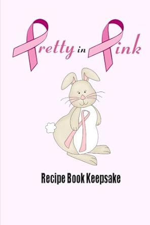 Pretty In Pink Recipe Book Keepsake: Blank Recipe Book For Breast ...