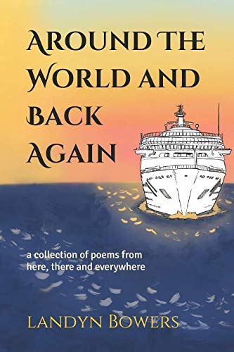 Around The World and Back Again: a collection of poems from here, there ...