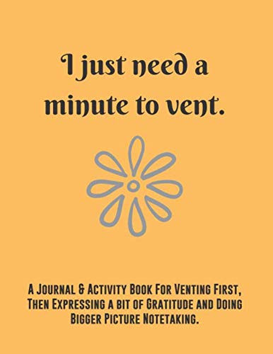 Amazon.com: I just need a minute to vent: A Journal & Activity Book For ...