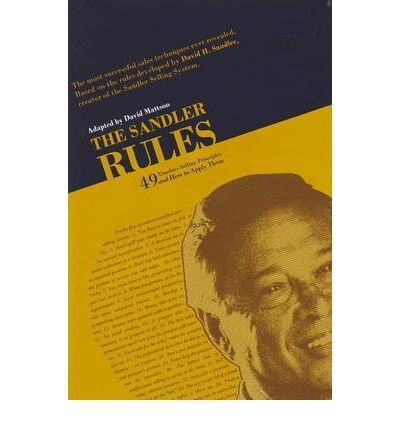 The Sandler Rules: Forty-Nine Timeless Selling Principles... and How to ...