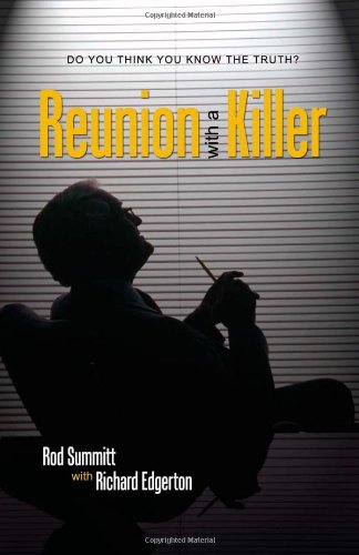 Reunion With A Killer: Summitt, Rod, Edgerton, Richard: 9781591460985 ...