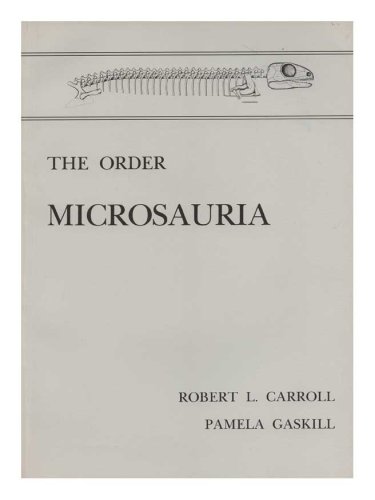 The Order Microsauria: Robert Lynn Carroll, Pamela Gaskill ...