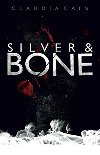 Silver and Bone: Cain, Claudia: 9780473460754: Amazon.com: Books
