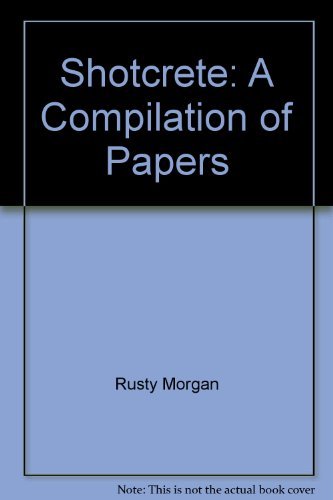 Shotcrete: A Compilation of Papers: Dudley R. "Rusty" Morgan: Amazon ...