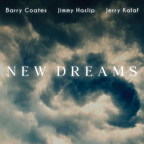 Amazon Music Unlimited - Barry Coates, ジミー・ハスリップ & Jerry Kalaf 『New Dreams』