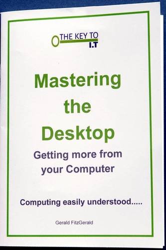Buy Mastering the Desktop: Getting more from your Computer Book Online ...
