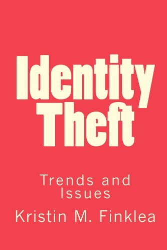 Amazon.com: Identity Theft: Trends and Issues: 9781116265354: Finklea ...