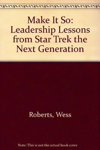 『Make It So: Leadership Lessons from Star Trek the Next - 読書メーター