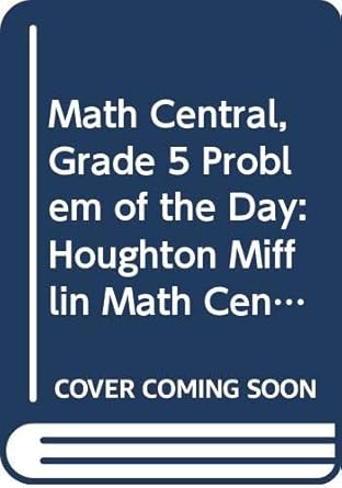 Math Central, Grade 5 Problem of the Day: Houghton Mifflin Math Central ...