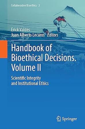 Handbook of Bioethical Decisions. Volume II: Scientific Integrity and ...