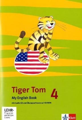 Tiger Tom. Für den Beginn ab Klasse 3. My English Book. 4. Schuljahr ...