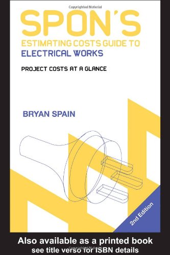 Spon's Estimating Costs Guide to Electrical Works: Unit Rates and ...