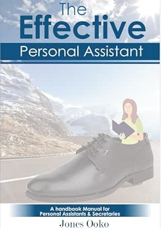 THE EFFECTIVE PERSONAL ASSISTANT: Handbook manual for personal ...