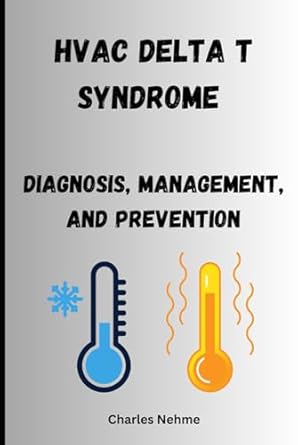 HVAC Delta T Syndrome: Diagnosis, Management, and Prevention: Nehme, Charles, Nehme, Charles ...